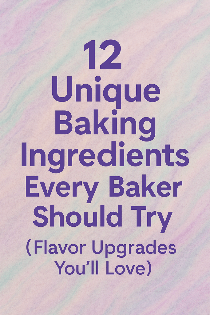 12 Unique Baking Ingredients Every Baker Should Try (Flavor Upgrades ...